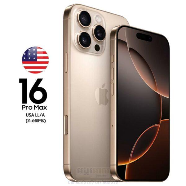iPhone 16 Pro Max (USA LL/A 2 e-SIMs) - Top Leading Phone Shop in Cambodia